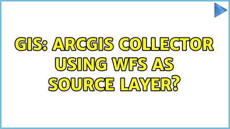GIS ArcGIS Collector Using WFS As Source Layer YouTube