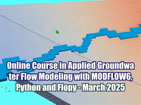 Online Course Applied Groundwater Flow Modeling With Modflow6 Python And Flopy
