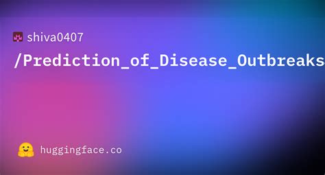 Shiva0407predictionofdiseaseoutbreaks · Datasets At Hugging Face