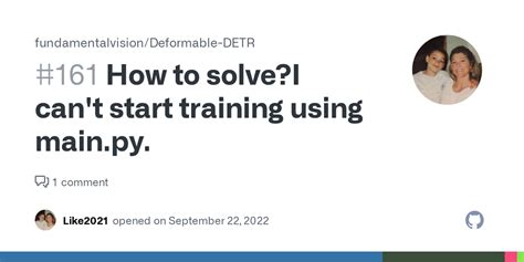 how to solvei can t start training using main py · issue 161