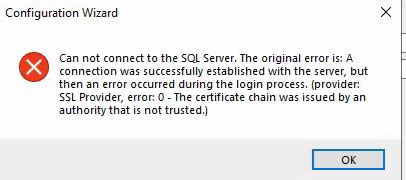 Cannot connect to the SQL server. The certificate chain was issued by an authority that is not ...