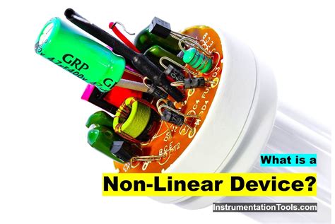 What Is A Non Linear Device Example Advantages