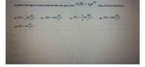 Solved 39 A Partide Moving In A Central Field Describes The