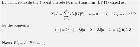 Solved By Hand Compute The 4 Point Discrete Fourier Transform Dft