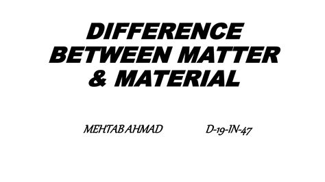 Difference Between Matter And Material Pptx