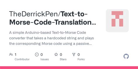 github thederrickpen text to morse code translation device with