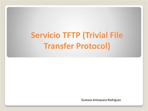 Ppt Servicio Tftp Trivial File Transfer Protocol Powerpoint