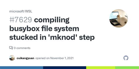 compiling busybox file system stucked in mknod step · issue 7629