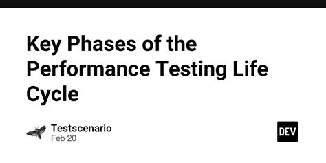 Key Phases Of The Performance Testing Life Cycle Dev Community