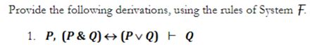 Solved Provide The Following Derivations Using The Rules Of