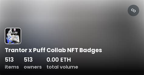 trantor x puff collab nft badges collection opensea