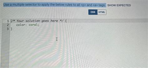 solved use a multiple selector to apply the below rules to