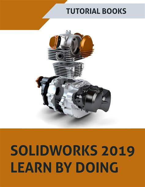 Solidworks 2019 Learn By Doing Sketching Part Modeling Assembly