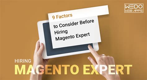 Top 9 Factors To Consider Before Hiring Magento Expert