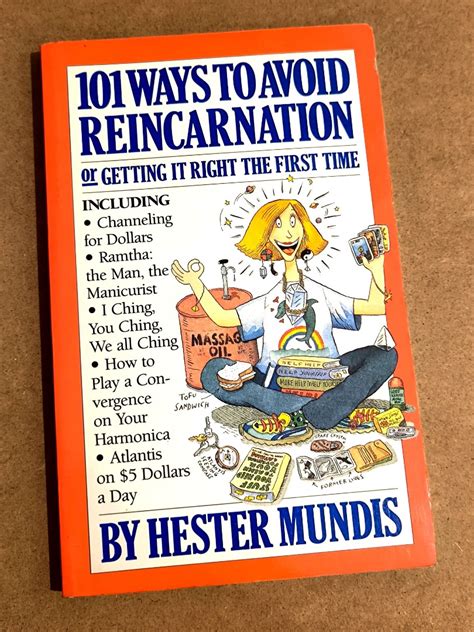 101 Ways To Avoid Reincarnation Or Getting It Right The First Time Book By Hester Mundis