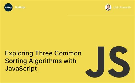 geekforge on linkedin exploring three common sorting algorithms with