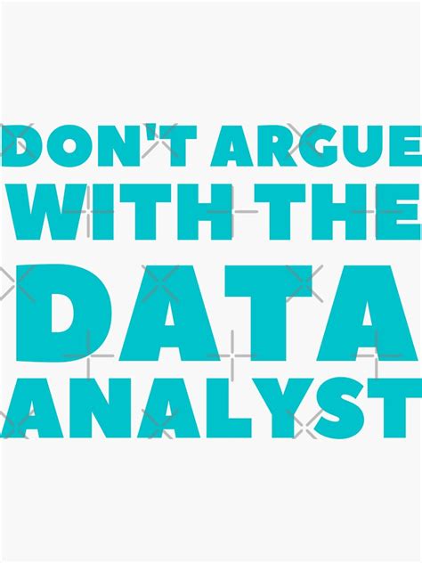 Dont Argue With The Data Analyst Sticker For Sale By Tomorrowquotes
