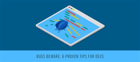 prevent software bugs like a pro six tried and true tips