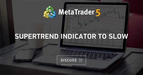 Supertrend Indicator To Slow Indices Mql4 And Metatrader 4 Mql4 Programming Forum