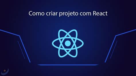 Como Criar Um Projeto Com React