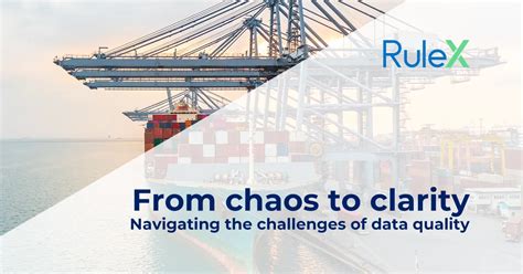 From Chaos To Clarity Navigating The Challenges Of Data Quality Rulex