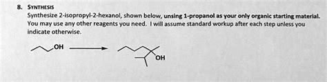 Solved Synthesis Synthesize 2 Isopropyl 2 Hexanol Shown Below Using 1 Propanol As Your Only