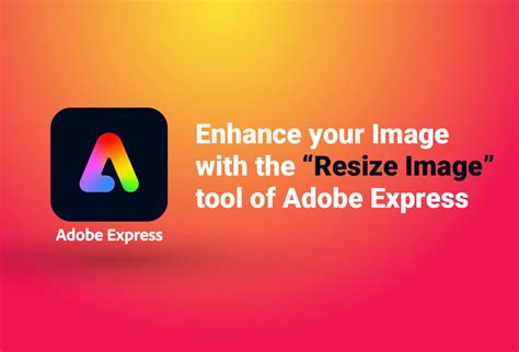 Enhance Your Image With The “resize Image” Tool Of Adobe Express
