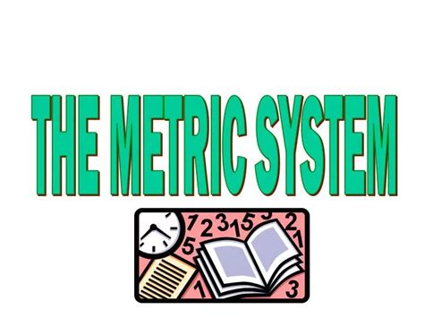 PPT THE METRIC SYSTEM PowerPoint Presentation Free Download ID 5862846