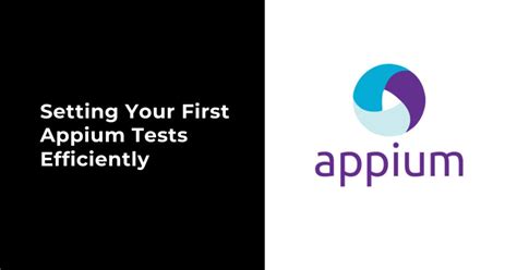 Setting Your First Appium Tests Efficiently By Magnitia Medium