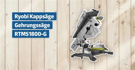 Ryobi Kappsäge Gehrungssäge RTMS1800-G Testbericht & Erfahrungen ...