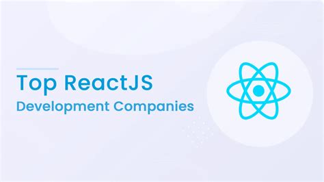Top 10+ ReactJS Development Companies in 2025