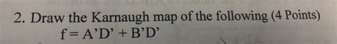 solved 2 draw the karnaugh map of the following 4 points