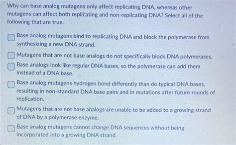 Solved Why Can Base Analog Mutagens Only Affect Replicating
