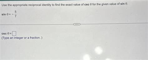 Solved Use The Appropriate Reciprocal Identity To Find The