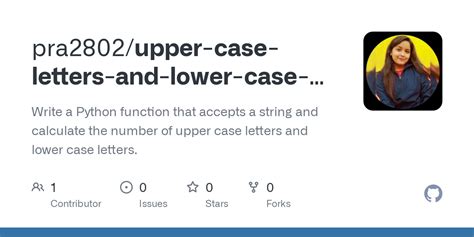 GitHub Pra Upper Case Letters And Lower Case Letters Write A Python Function That Accepts