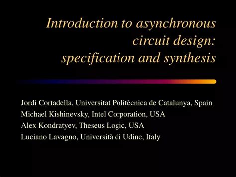Ppt Introduction To Asynchronous Circuit Design Specification And