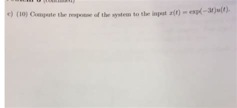 E Compute The Response Of The System To The Chegg