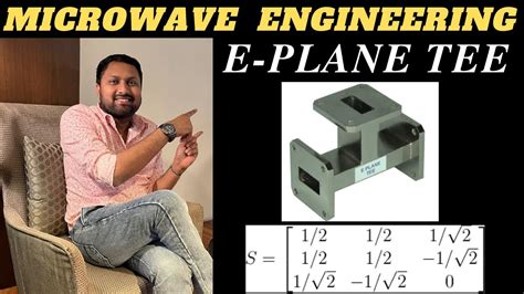 E Plane Tee Microwave Engineering Microwave Components S Matrix Derivation Dr Praveen