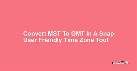 Mst To Gmt Timezone Time Converter