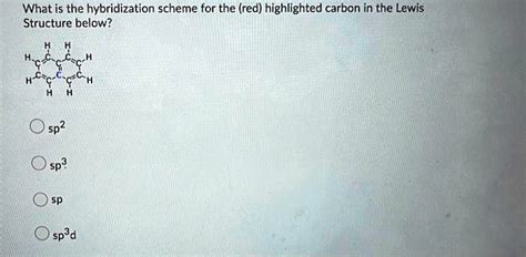 solved need your help asap what is the hybridization scheme for the