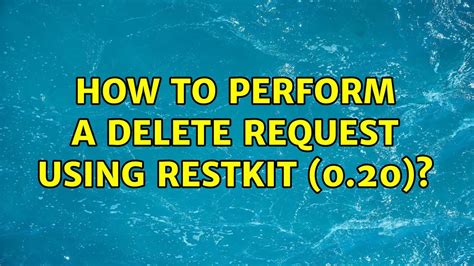 How To Perform A Delete Request Using Restkit 020 Youtube