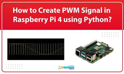Create PWM Signal In Raspberry Pi Using Python The Engineering Projects