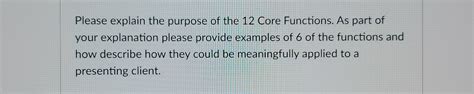 Solved Please Explain The Purpose Of The 12 ﻿core Functions