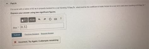 solved part a if a curve with a radius of 82 m is properly