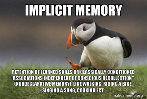 implicit memory retention of learned skills or classically conditioned