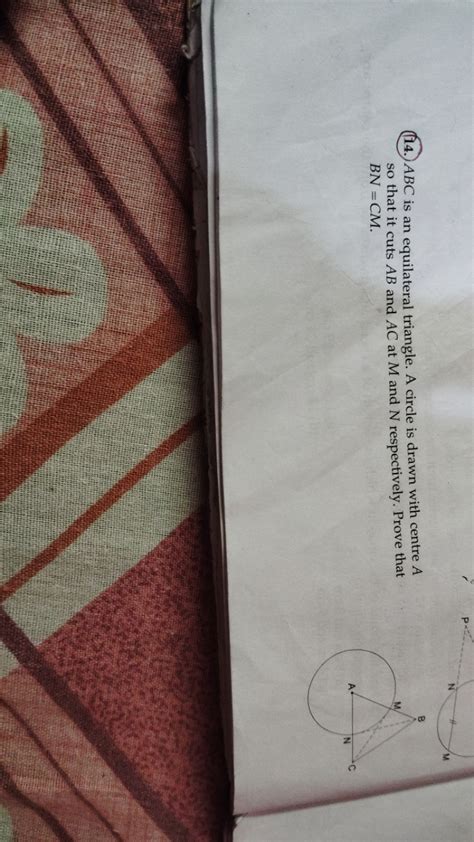 14 Abc Is An Equilateral Triangle A Circle Is Drawn With Centre A So