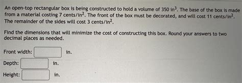 solved an open top rectangular box is being constructed to