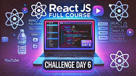 **🔥 React JS Learn Full Course Challenge - Day 6 🚀 | Master React.js ...