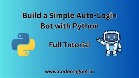 build a simple auto login bot with python codemagnet