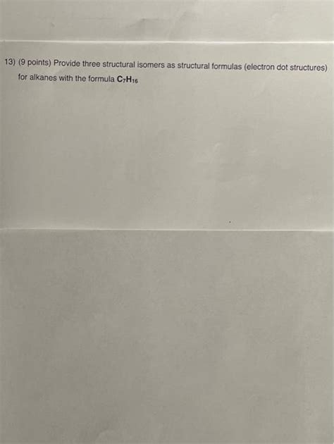 Solved 13 9 Points Provide Three Structural Isomers As Chegg Com